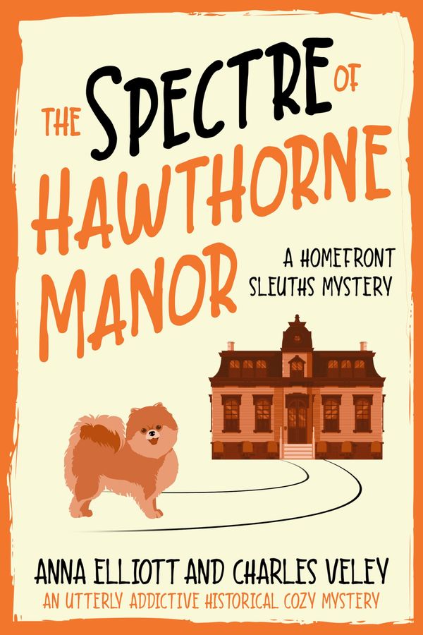 The Spectre of Hawthorne Manor (The Homefront Sleuths Book 2) by ...