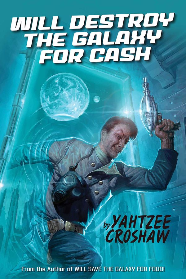 Will Destroy the Galaxy for Cash (Jacques McKeown Book 2) by Yahtzee ...