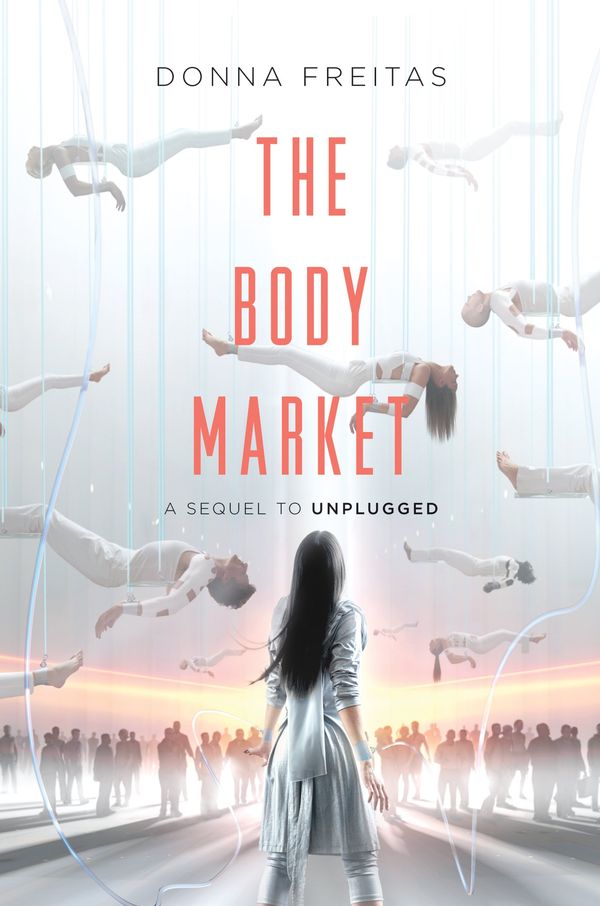 The Body Market (Unplugged Book 2) by Donna Freitas