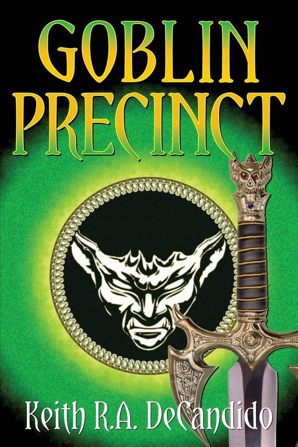 Goblin Precinct (Precinct Book 3) by Keith R. A. Decandido