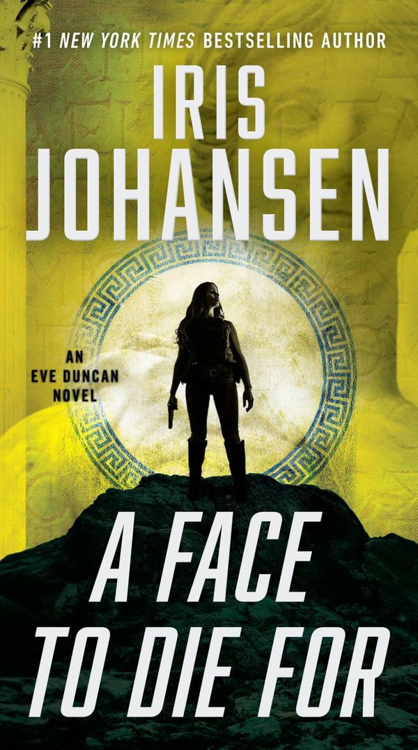 A Face to Die For (Eve Duncan Book 28) by Iris Johansen