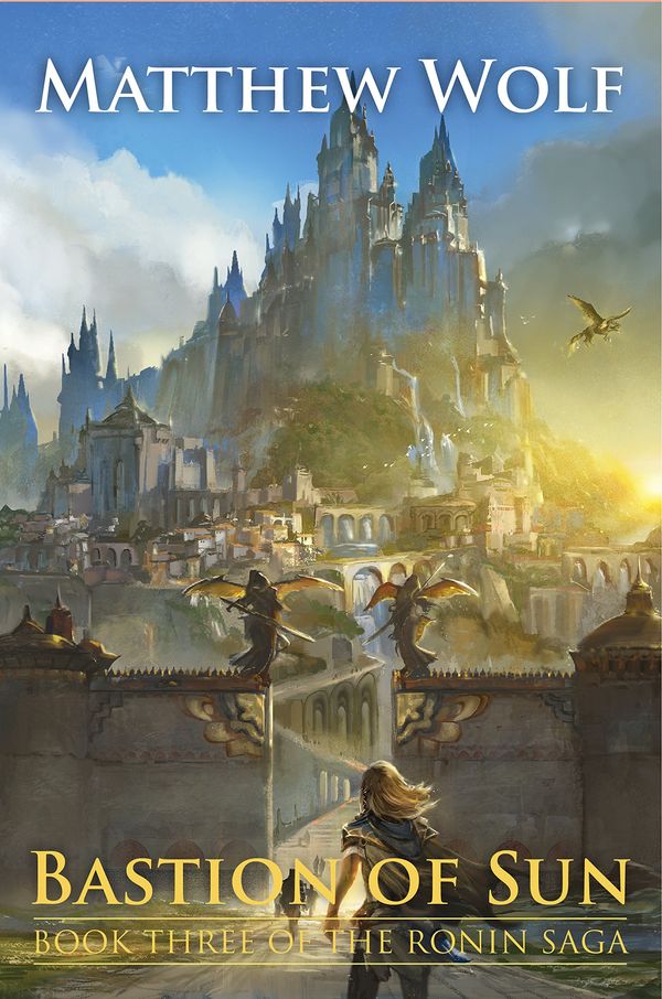 Bastion of Sun (The Ronin Saga Book 3) by Matthew Wolf