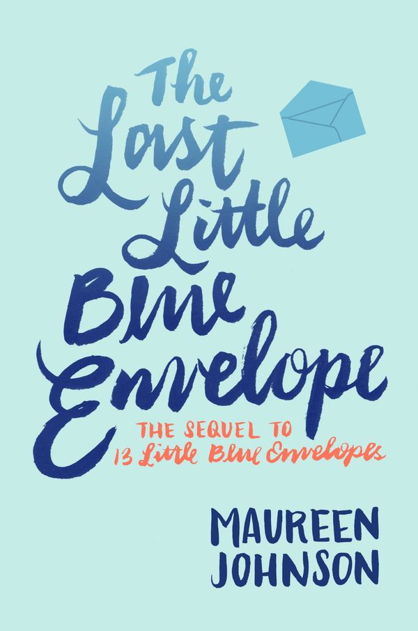 The Last Little Blue Envelope (Little Blue Envelope Book 2) by Maureen ...