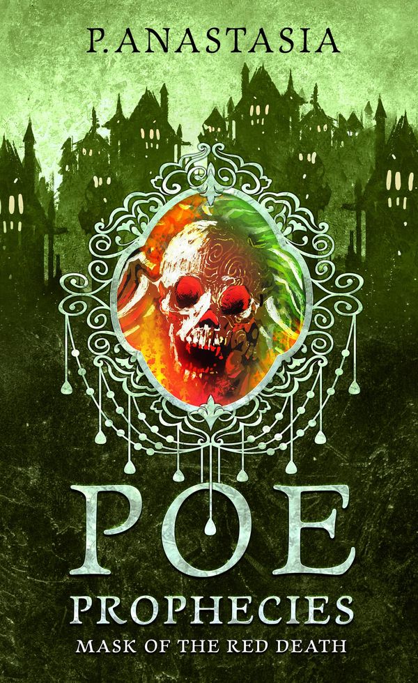 Mask of the Red Death (POE Prophecies Book 3) by P. Anastasia