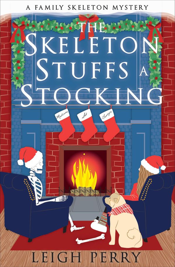 The Skeleton Stuffs a Stocking (The Family Skeleton Mysteries Book 6 ...