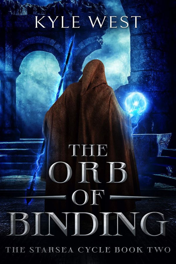 The Orb of Binding (The Starsea Cycle Book 2) by Kyle West