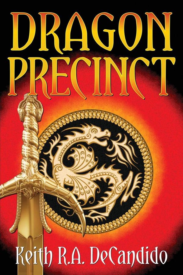 Dragon Precinct (Precinct Book 1) by Keith R. A. Decandido