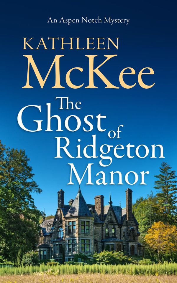The Ghost of Ridgeton Manor (The Aspen Notch Mystery Series Book 6) by ...