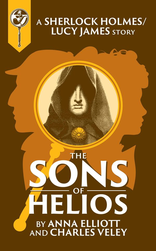 The Sons of Helios (Sherlock and Lucy Mysteries ) by Charles Veley