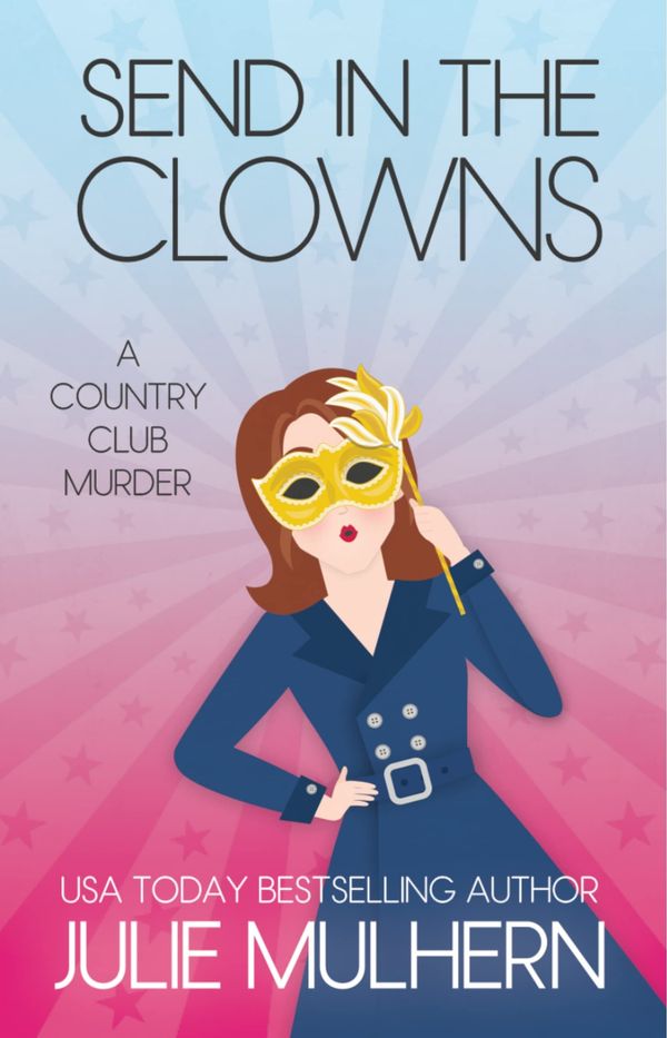Send in the Clowns (The Country Club Murders Book 4) by Julie Mulhern