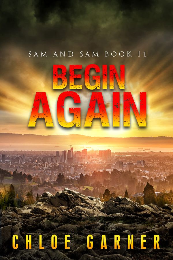 Begin Again (Sam and Sam Book 11) by Chloe Garner