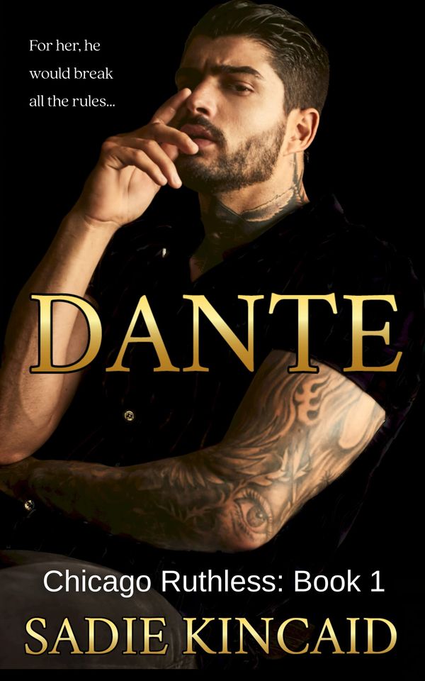 Dante (Chicago Ruthless Book 1) by Sadie Kincaid