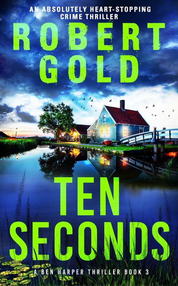Ten Seconds (Ben Harper Book 3) by Robert Gold