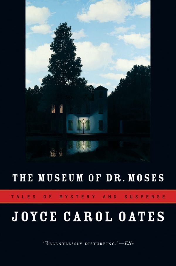 The Museum Of Dr. Moses by Joyce Carol Oates