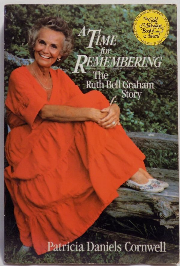 A Time for Remembering: The Story of Ruth Bell Graham by Patricia Cornwell