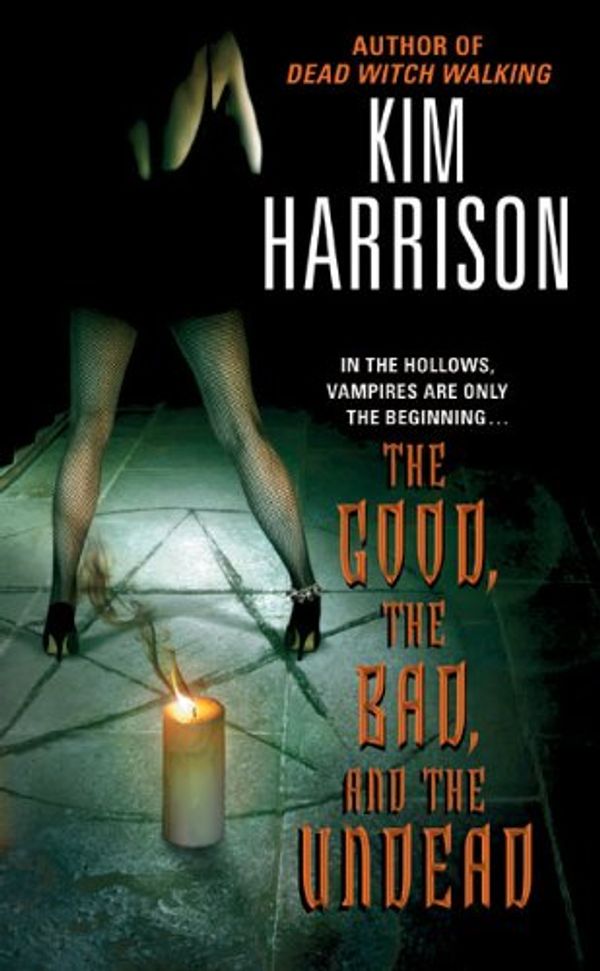 The Good, the Bad, and the Undead (The Hollows Book 2) by Kim Harrison