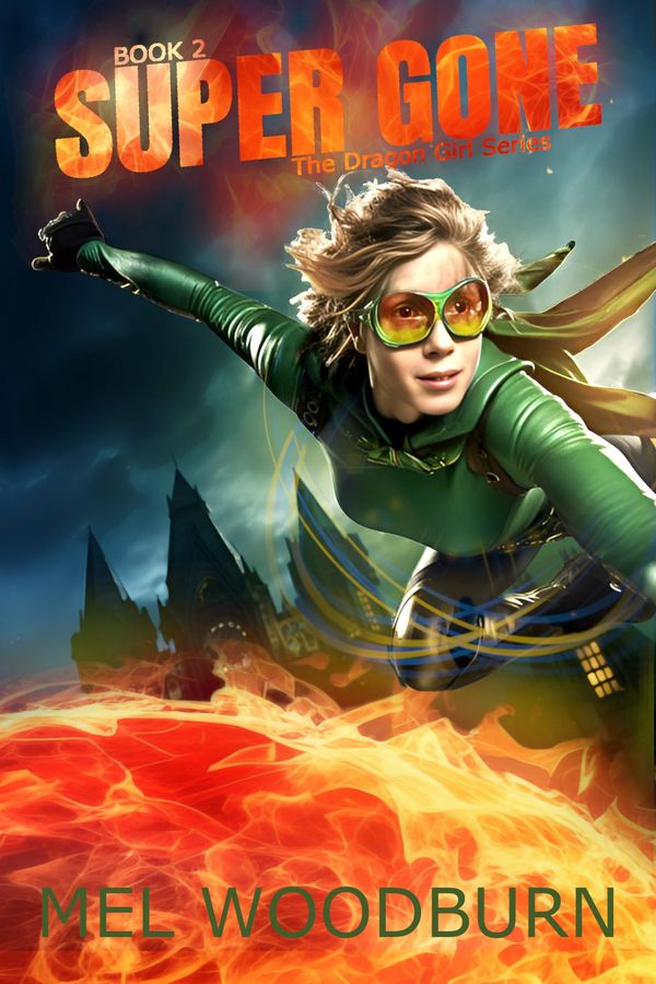Super Gone (Dragon Girl Book 2) by Mel Woodburn