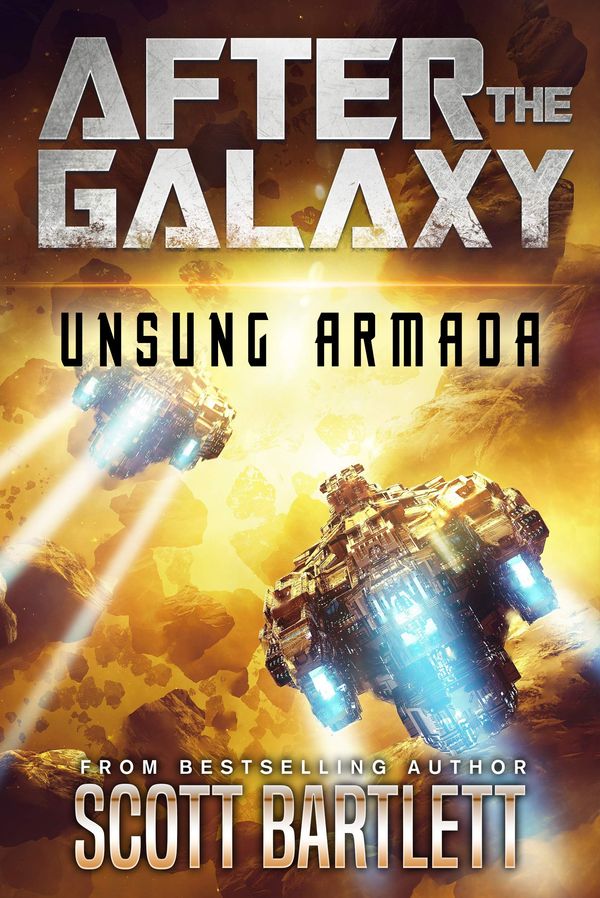 Unsung Armada (After the Galaxy Book 2) by Scott Bartlett
