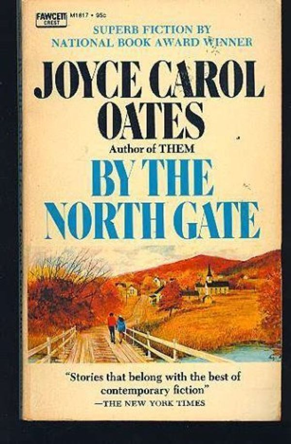 By the North Gate by Joyce Carol Oates