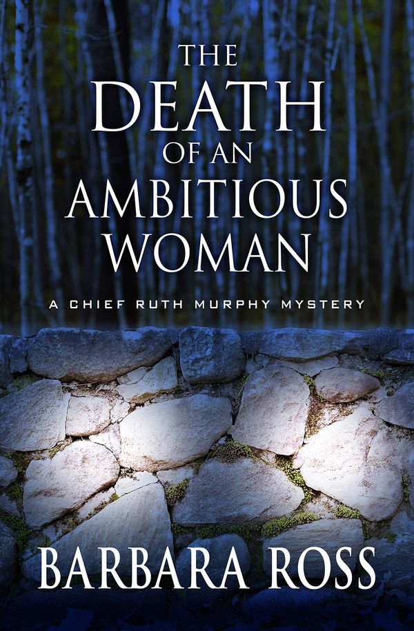The Death of an Ambitious Woman (Chief Ruth Murphy Mysteries Book 1) by ...