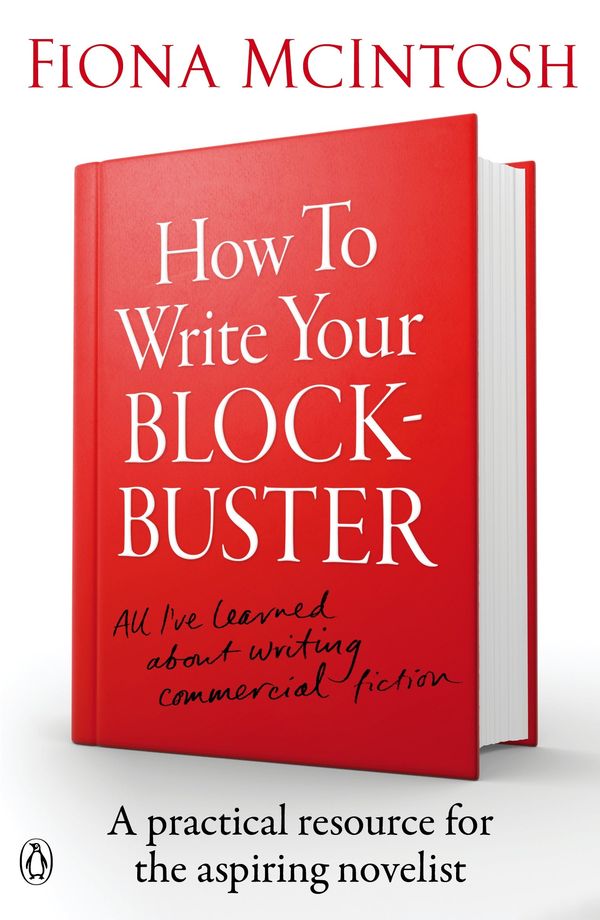 How to Write Your Blockbuster by Fiona McIntosh